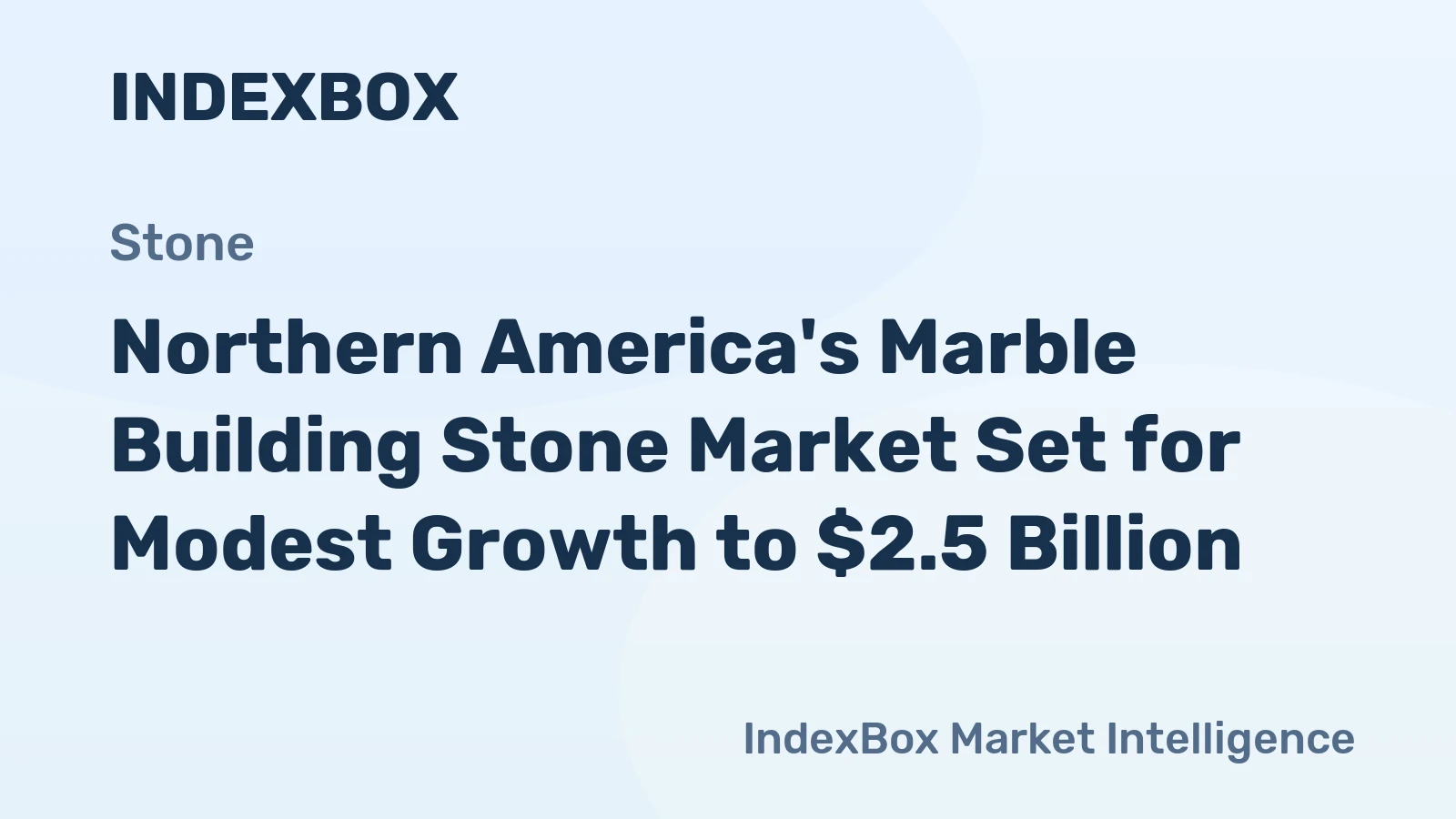 Northern America's Marble Building Stone Market Set for Modest Growth to $2.5 Billion