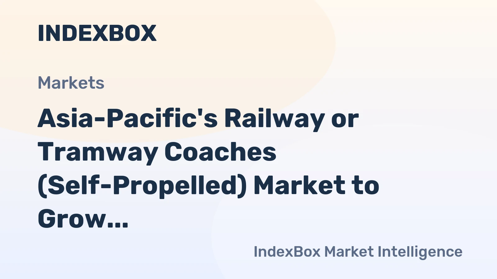 Asia-Pacific's Railway or Tramway Coaches (Self-Propelled) Market to Grow at +1.6% CAGR, Reaching 19K Units by 2035
