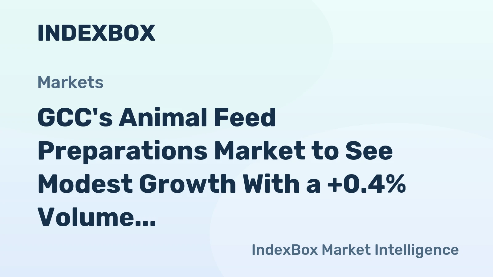 GCC's Animal Feed Preparations Market to See Modest Growth With a +0.4% Volume CAGR Through 2035