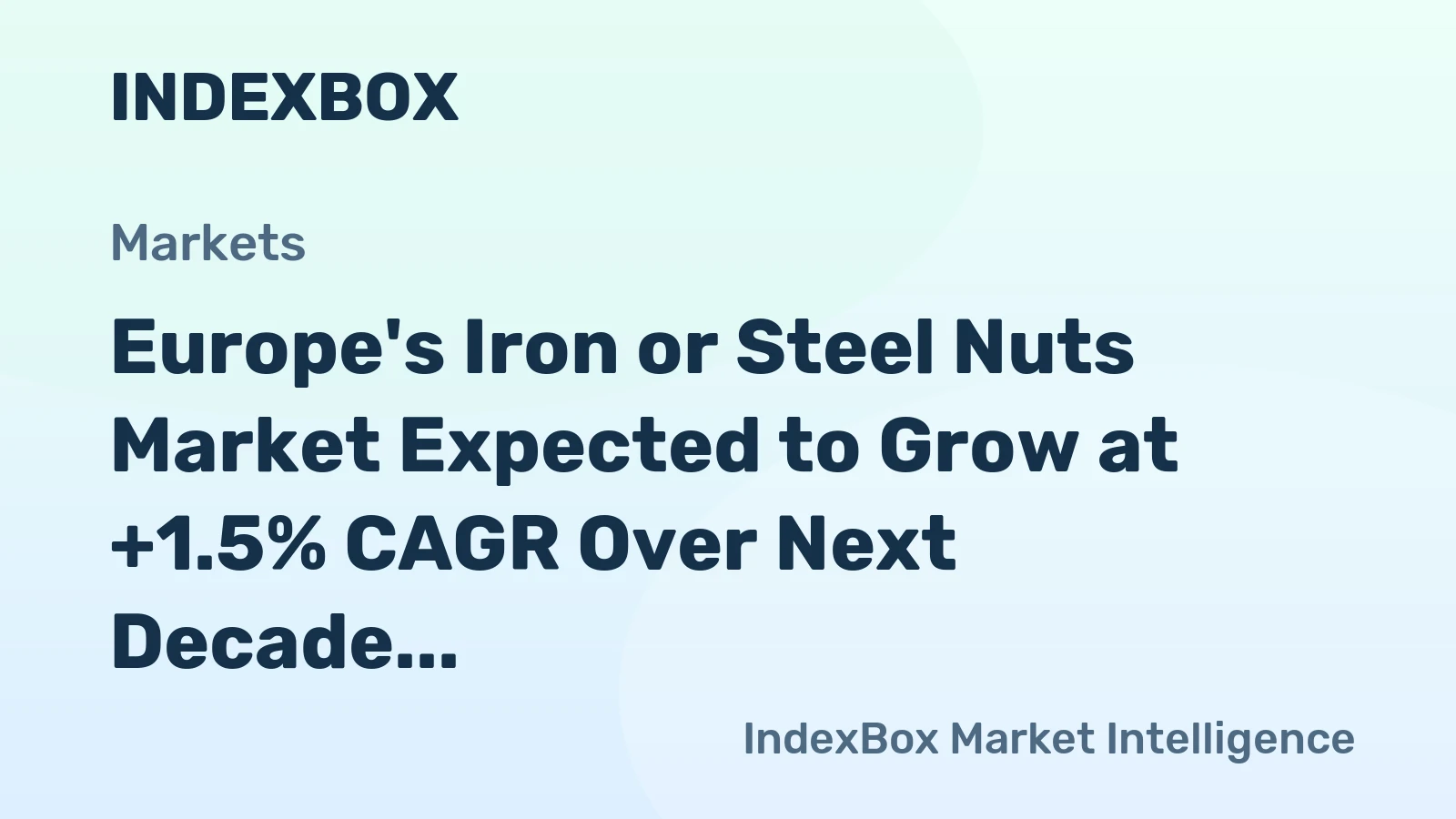 Europe's Iron or Steel Nuts Market Expected to Grow at +1.5% CAGR Over Next Decade