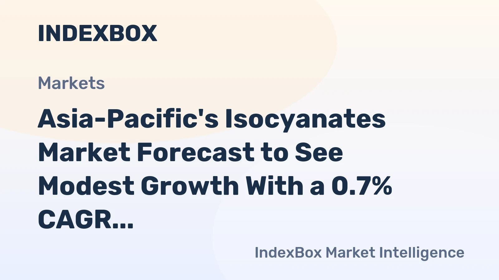 Asia-Pacific's Isocyanates Market Forecast to See Modest Growth With a 0.7% CAGR in Value Through 2035