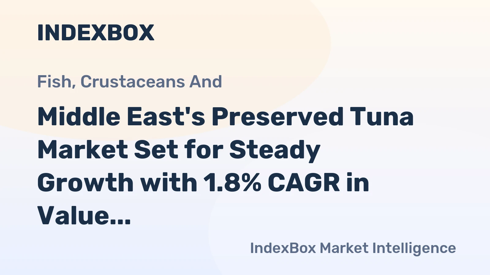 Middle East's Preserved Tuna Market Set for Steady Growth with 1.8% CAGR in Value
