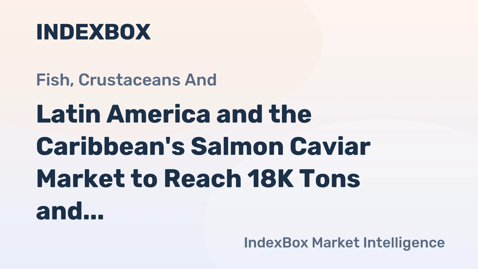 Latin America and the Caribbean's Salmon Caviar Market to Reach 18K Tons and $421M by 2035