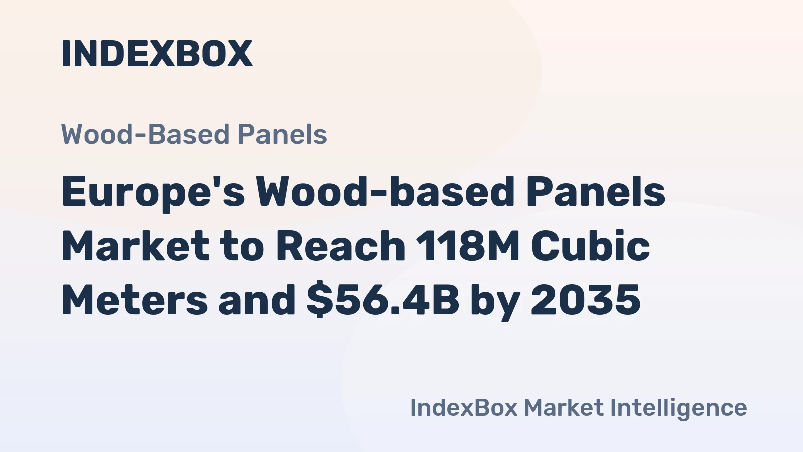Europe's Wood-based Panels Market to Reach 118M Cubic Meters and $56.4B by 2035