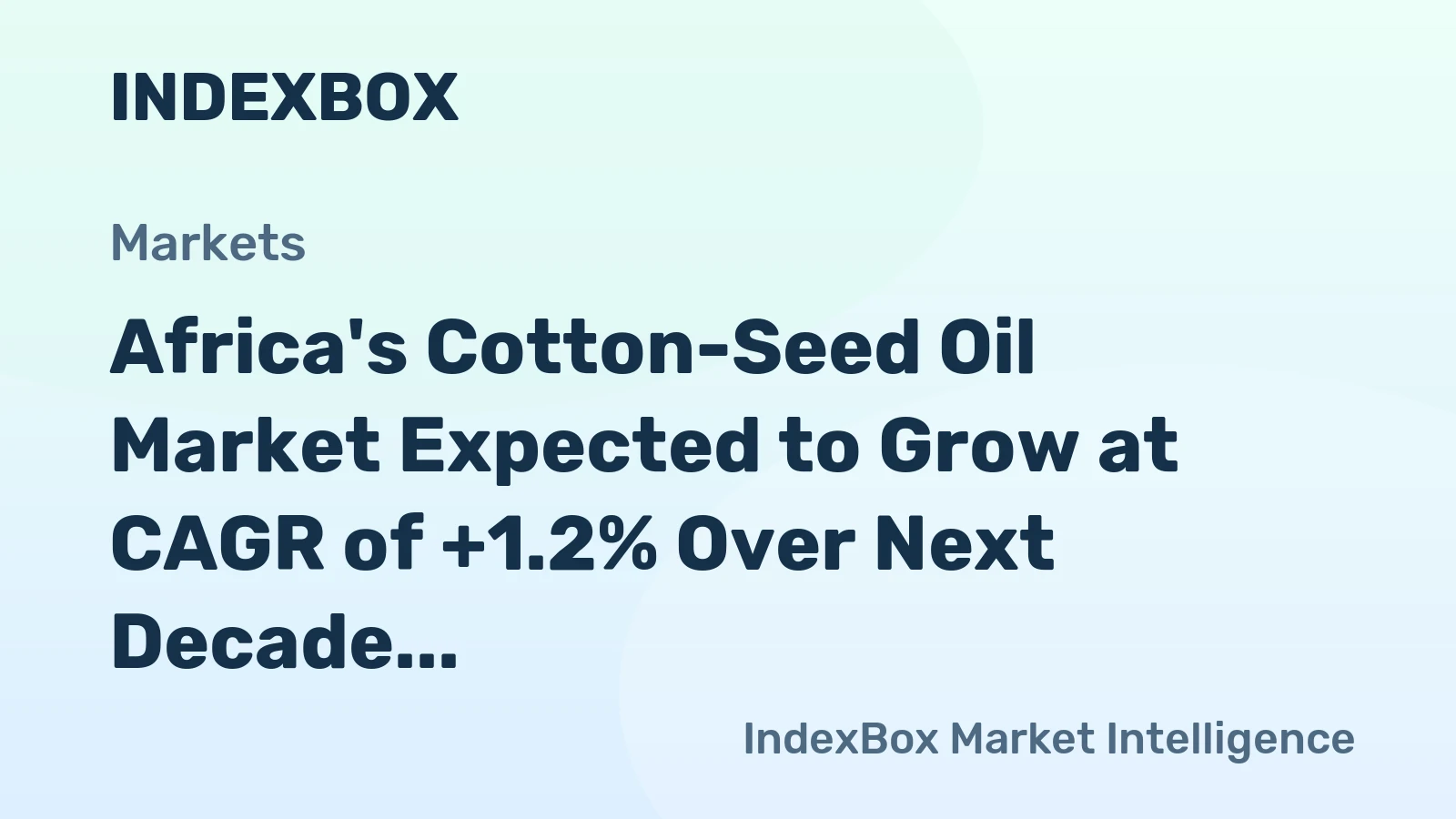 Africa's Cotton-Seed Oil Market Expected to Grow at CAGR of +1.2% Over Next Decade
