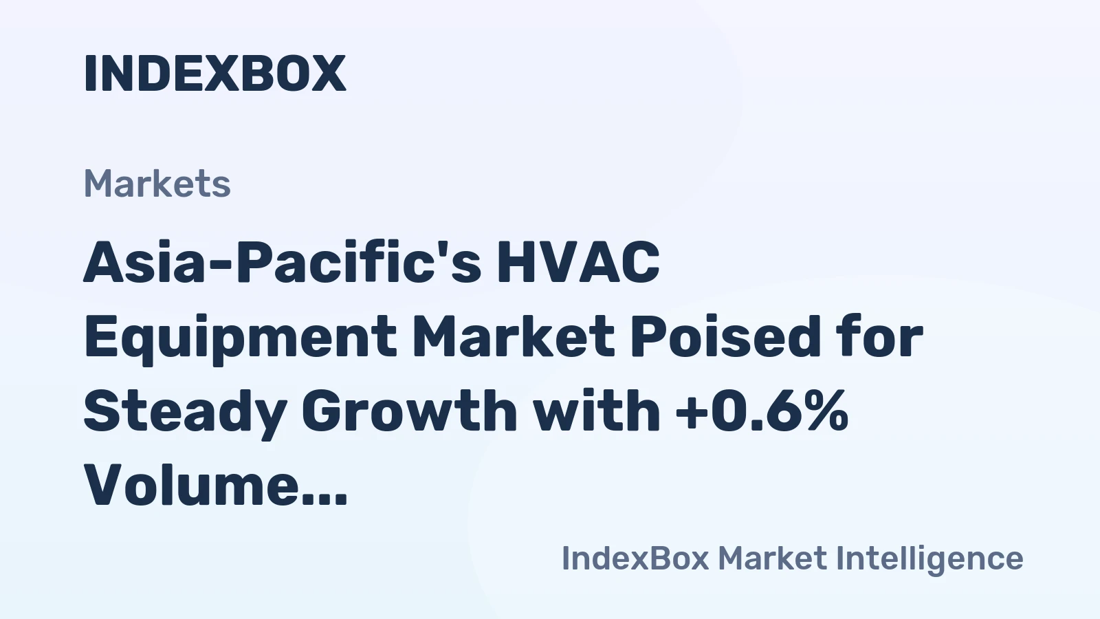 Asia-Pacific's HVAC Equipment Market Poised for Steady Growth with +0.6% Volume CAGR Through 2035