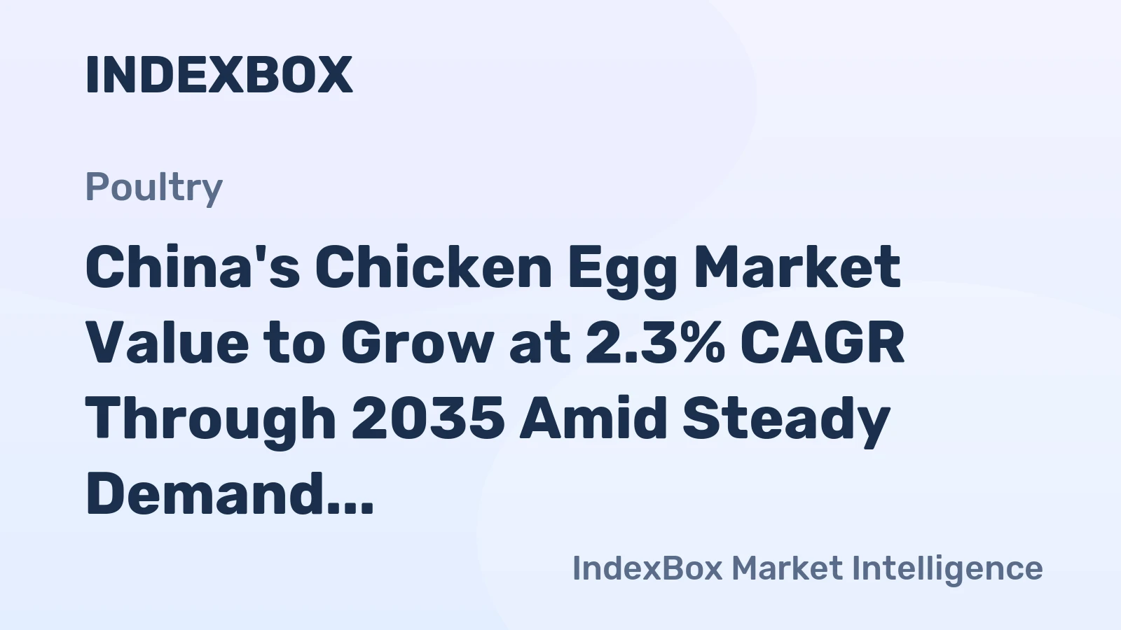 China's Chicken Egg Market Value to Grow at 2.3% CAGR Through 2035 Amid Steady Demand