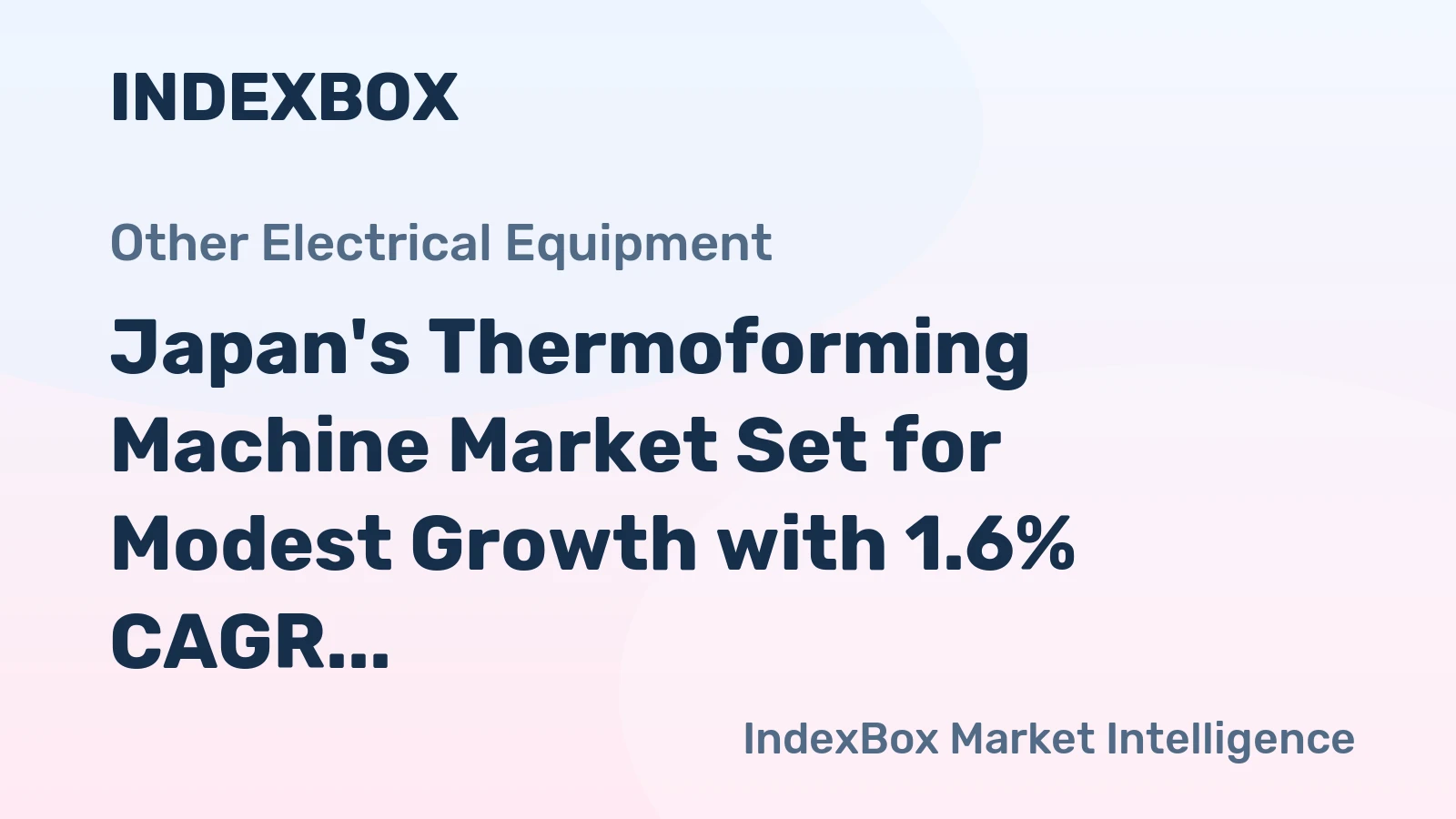 Japan's Thermoforming Machine Market Set for Modest Growth with 1.6% CAGR in Value