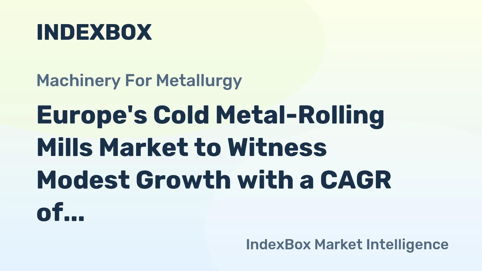 Europe's Cold Metal-Rolling Mills Market to Witness Modest Growth with a CAGR of +1.0% Through 2035