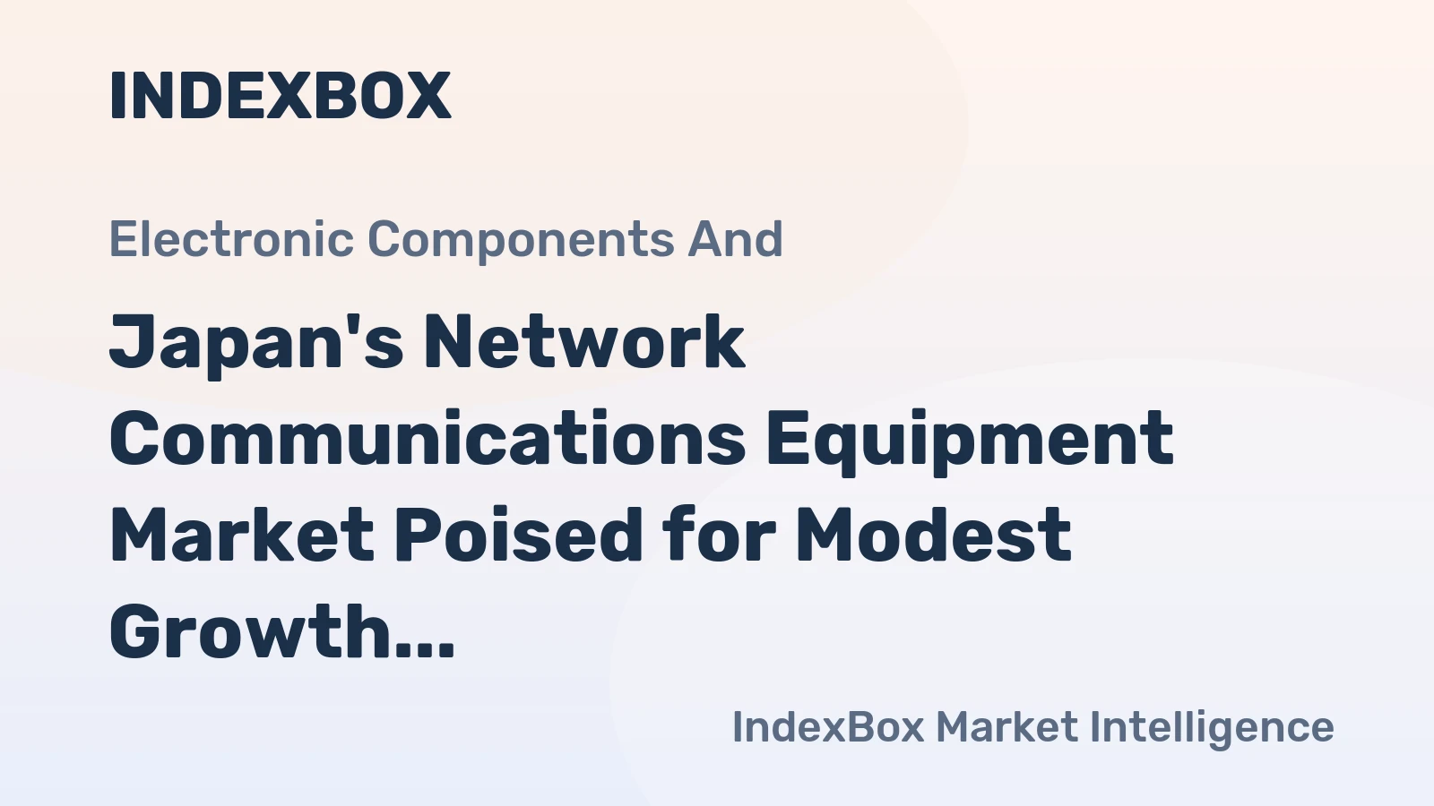 Japan's Network Communications Equipment Market Poised for Modest Growth With 1.3% CAGR Through 2035