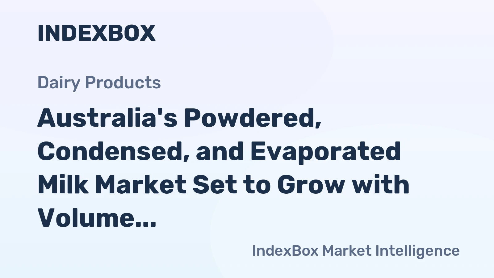Australia's Powdered, Condensed, and Evaporated Milk Market Set to Grow with Volume Reaching 78K Tons and Value Reaching $242M by 2035