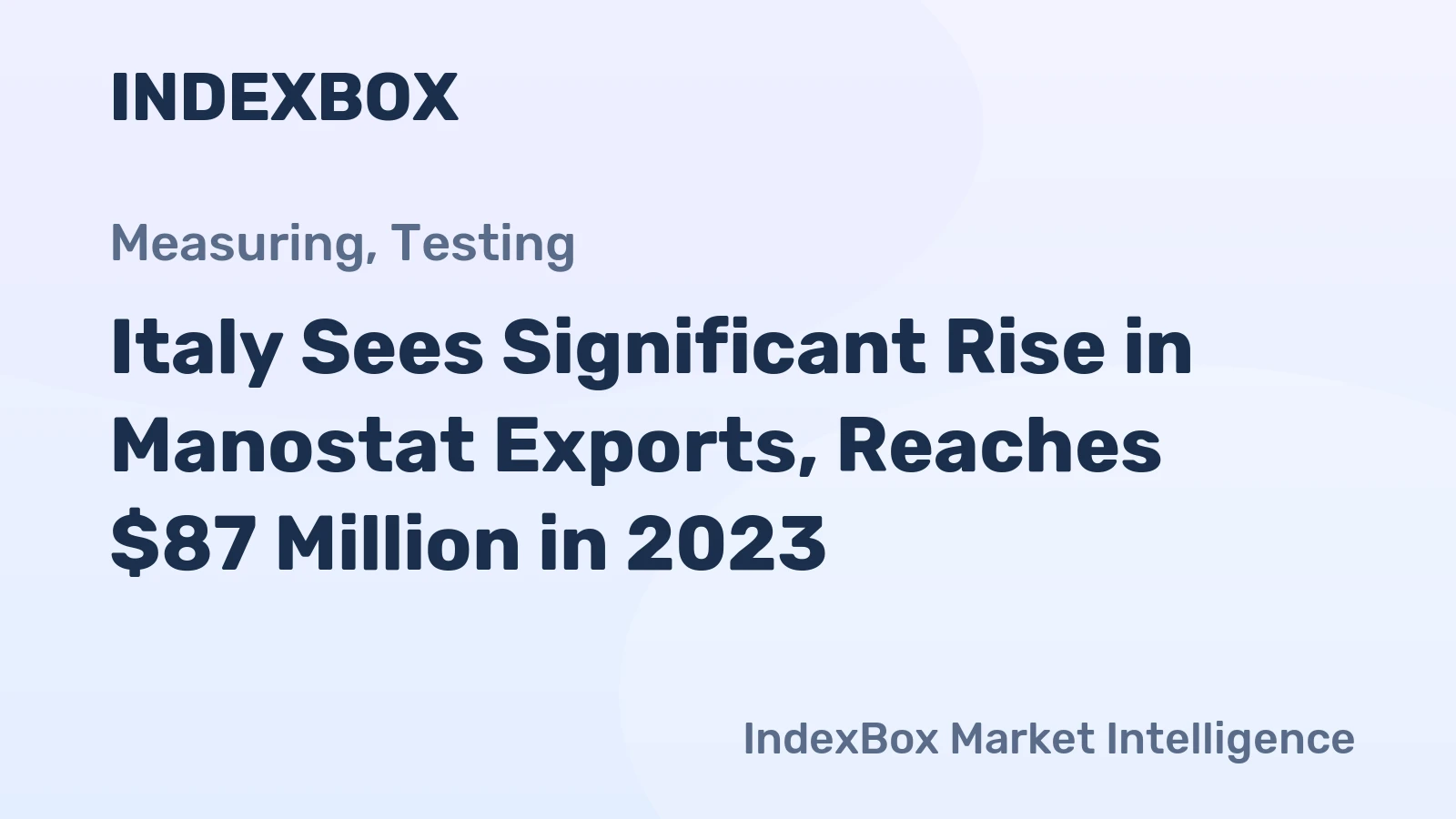 Italy Sees Significant Rise in Manostat Exports, Reaches $87 Million in 2023