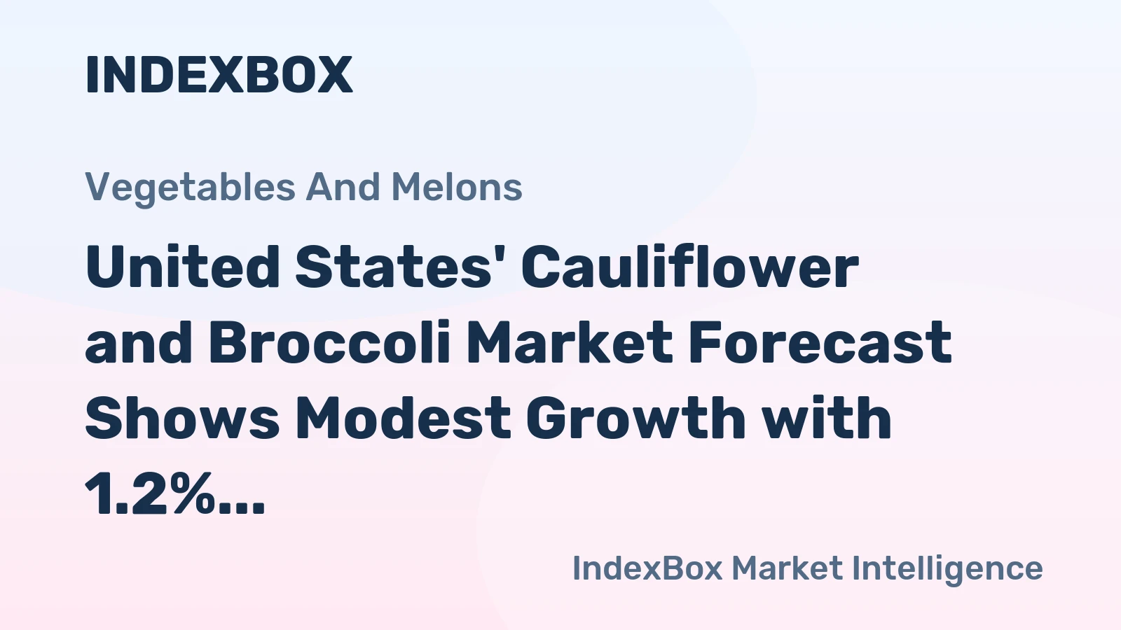 United States' Cauliflower and Broccoli Market Forecast Shows Modest Growth with 1.2% CAGR in Value