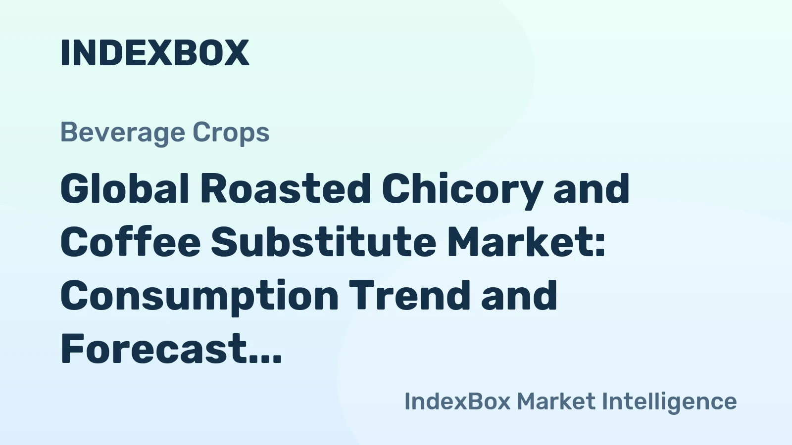 Global Roasted Chicory and Coffee Substitute Market: Consumption Trend and Forecast (2024-2035)