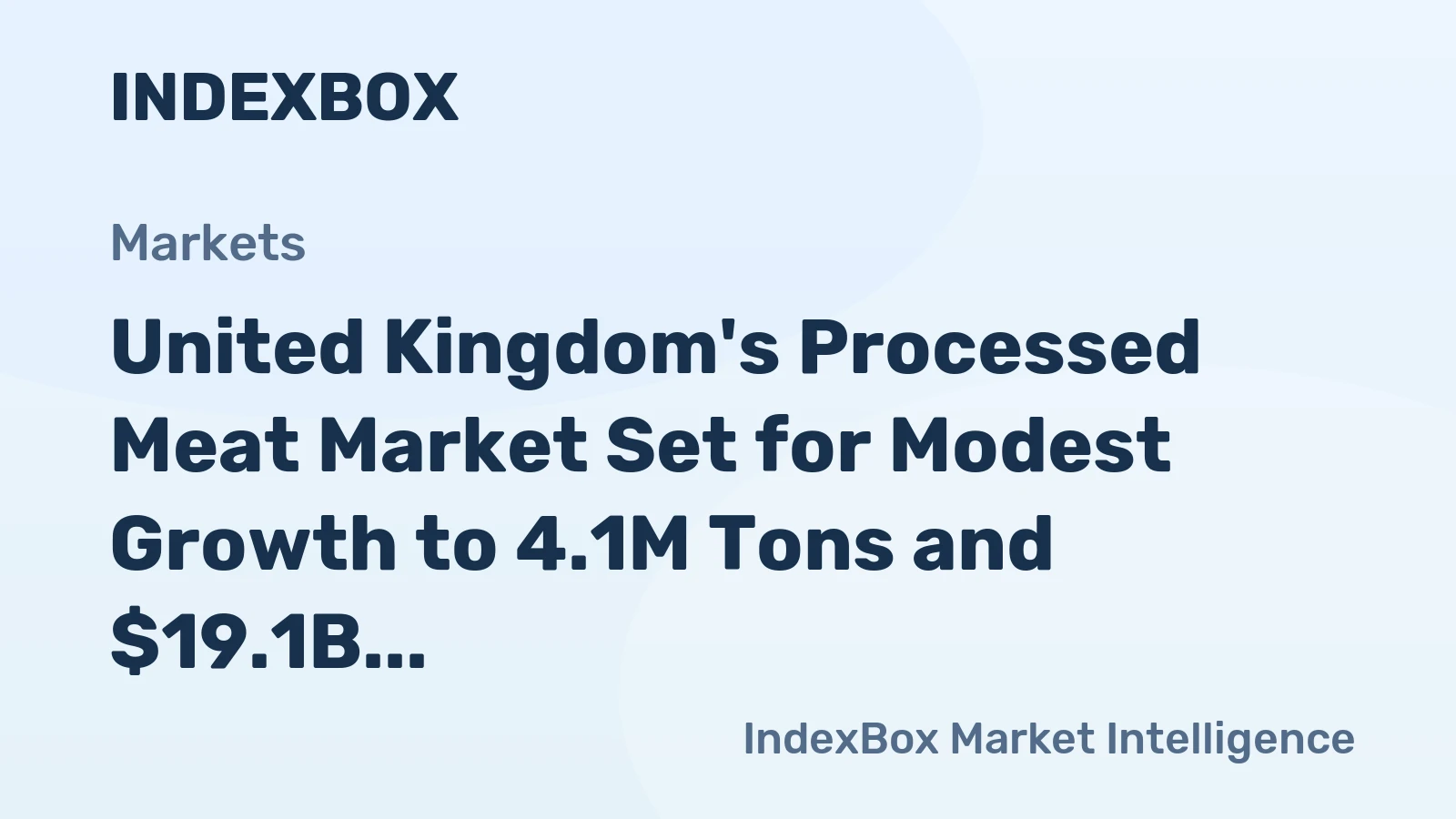 United Kingdom's Processed Meat Market Set for Modest Growth to 4.1M Tons and $19.1B