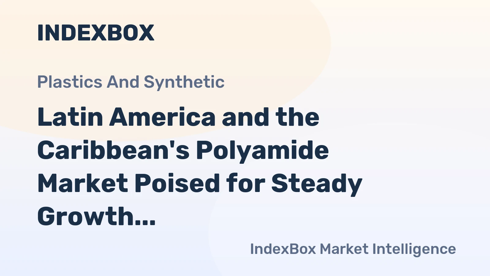 Latin America and the Caribbean's Polyamide Market Poised for Steady Growth With 2.4% CAGR in Value Through 2035