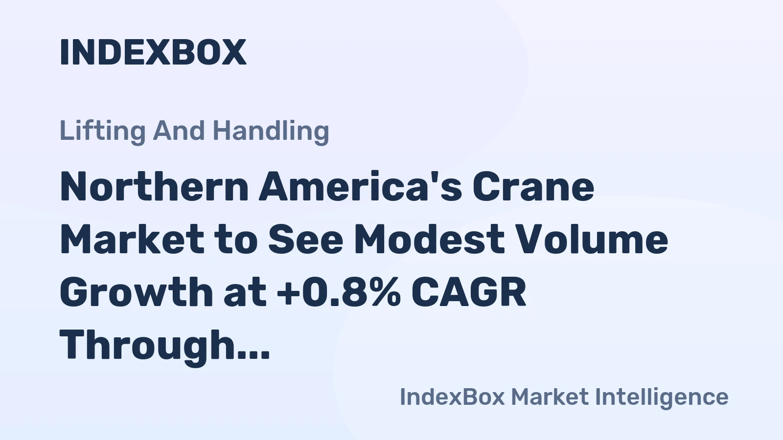 Northern America's Crane Market to See Modest Volume Growth at +0.8% CAGR Through 2035