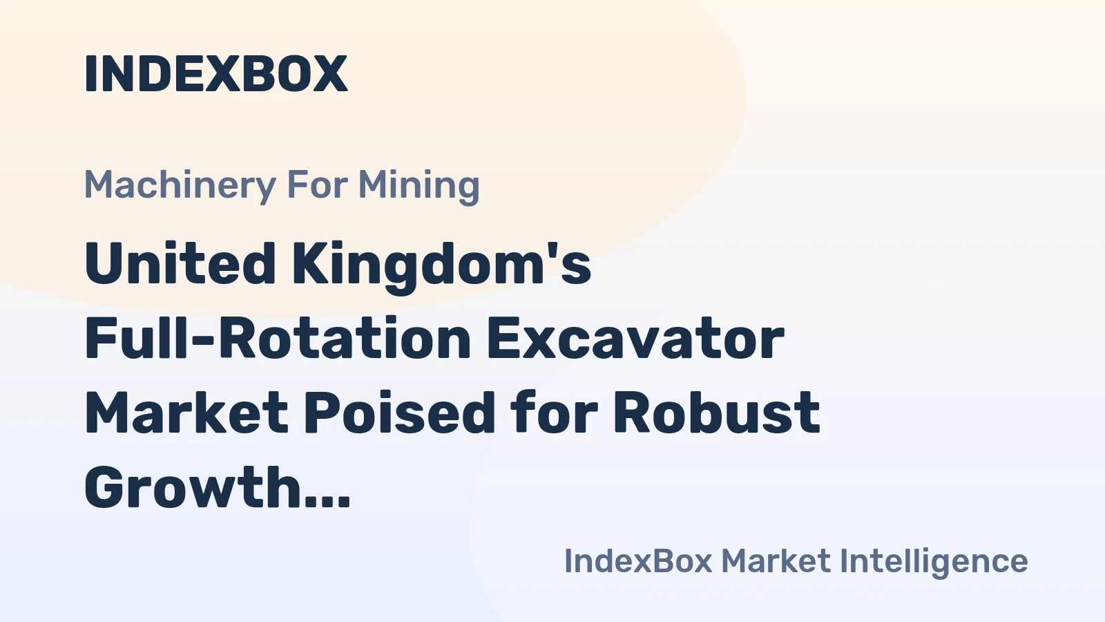 United Kingdom's Full-Rotation Excavator Market Poised for Robust Growth With 31.6% CAGR Forecast