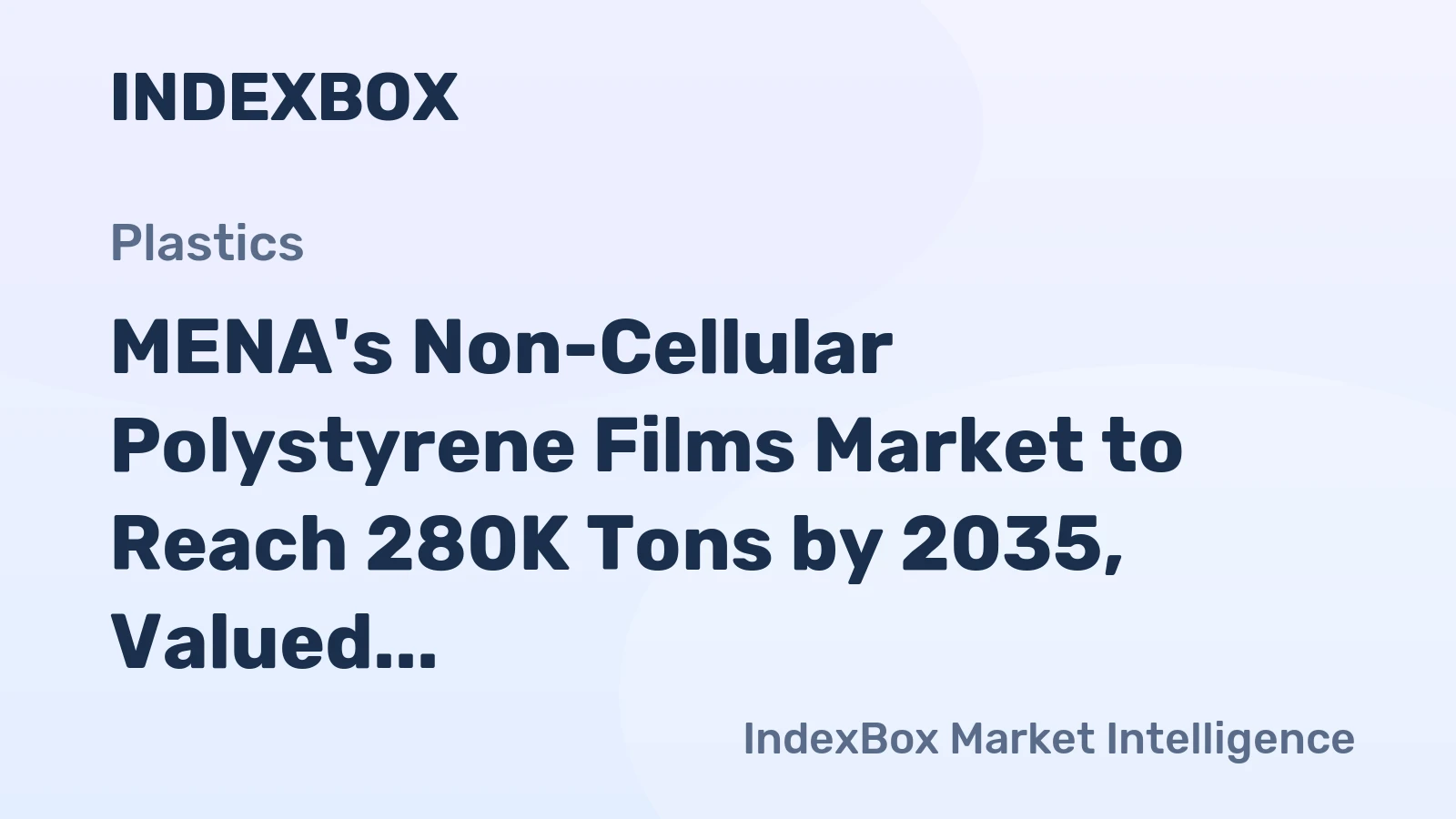 MENA's Non-Cellular Polystyrene Films Market to Reach 280K Tons by 2035, Valued at $2B