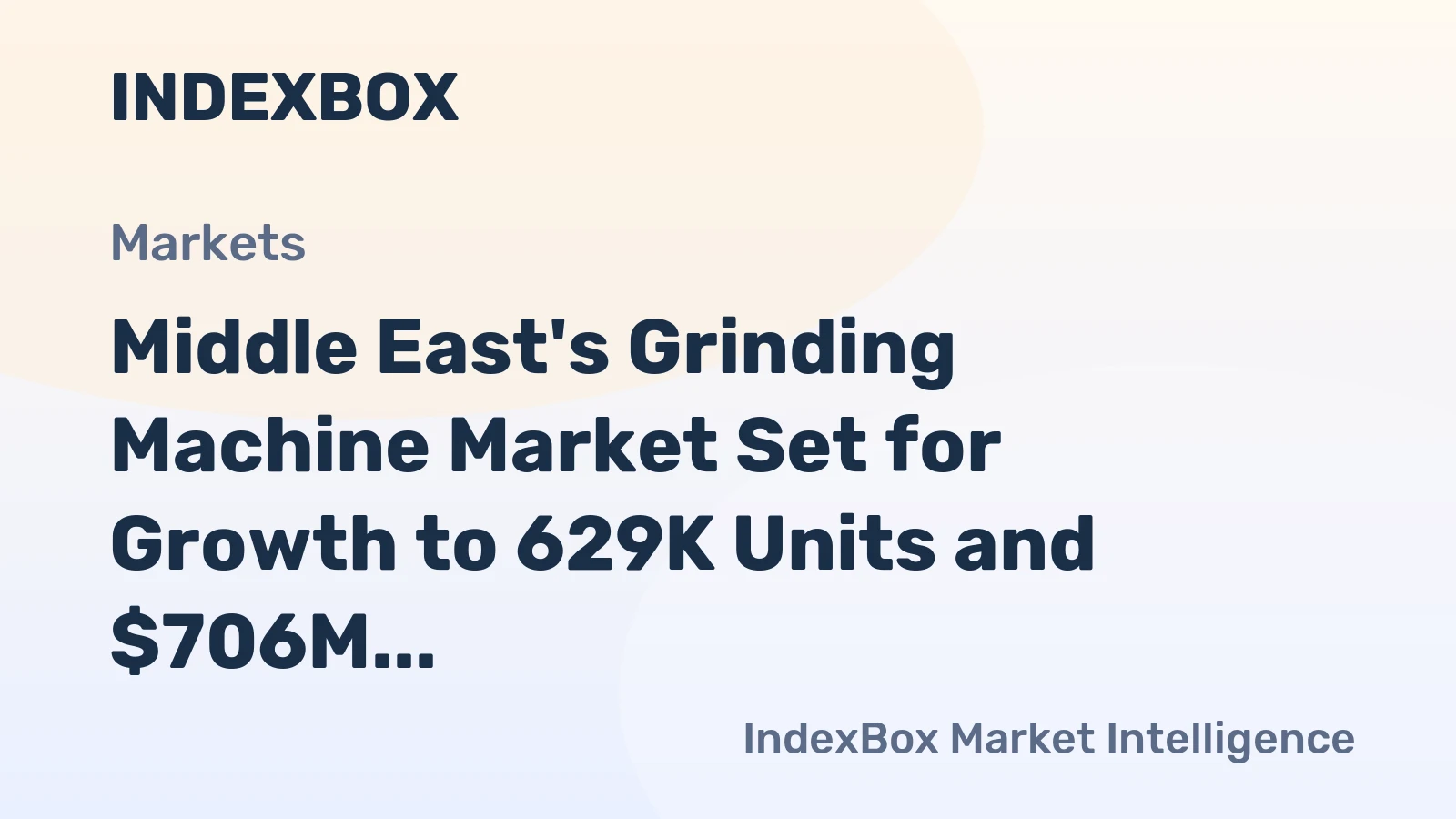 Middle East's Grinding Machine Market Set for Growth to 629K Units and $706M Value