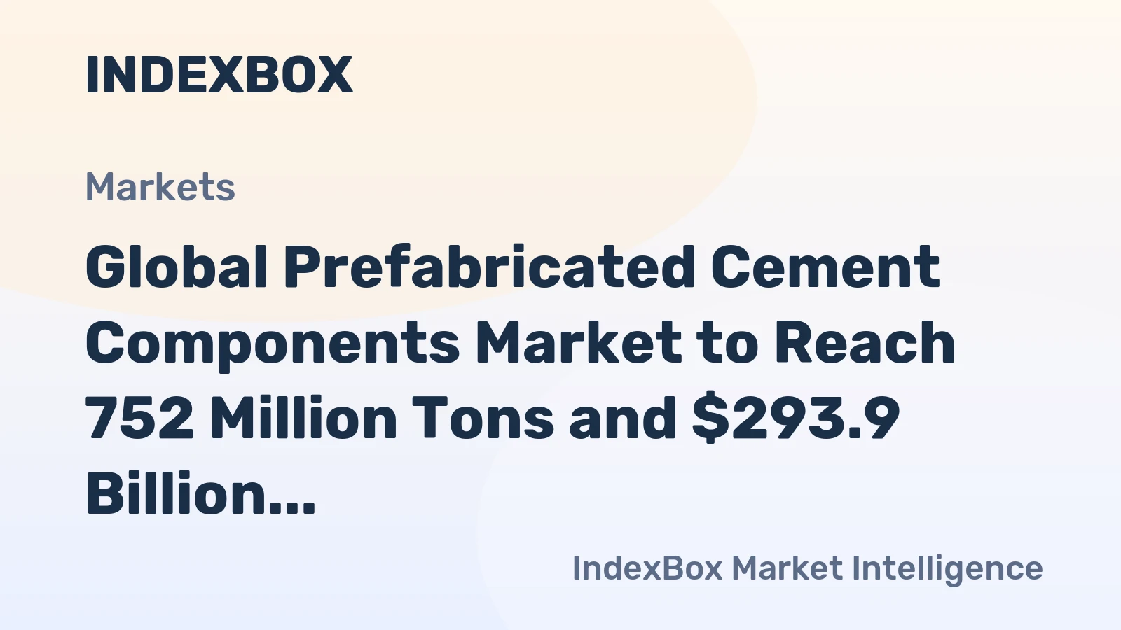 Global Prefabricated Cement Components Market to Reach 752 Million Tons and $293.9 Billion by 2035