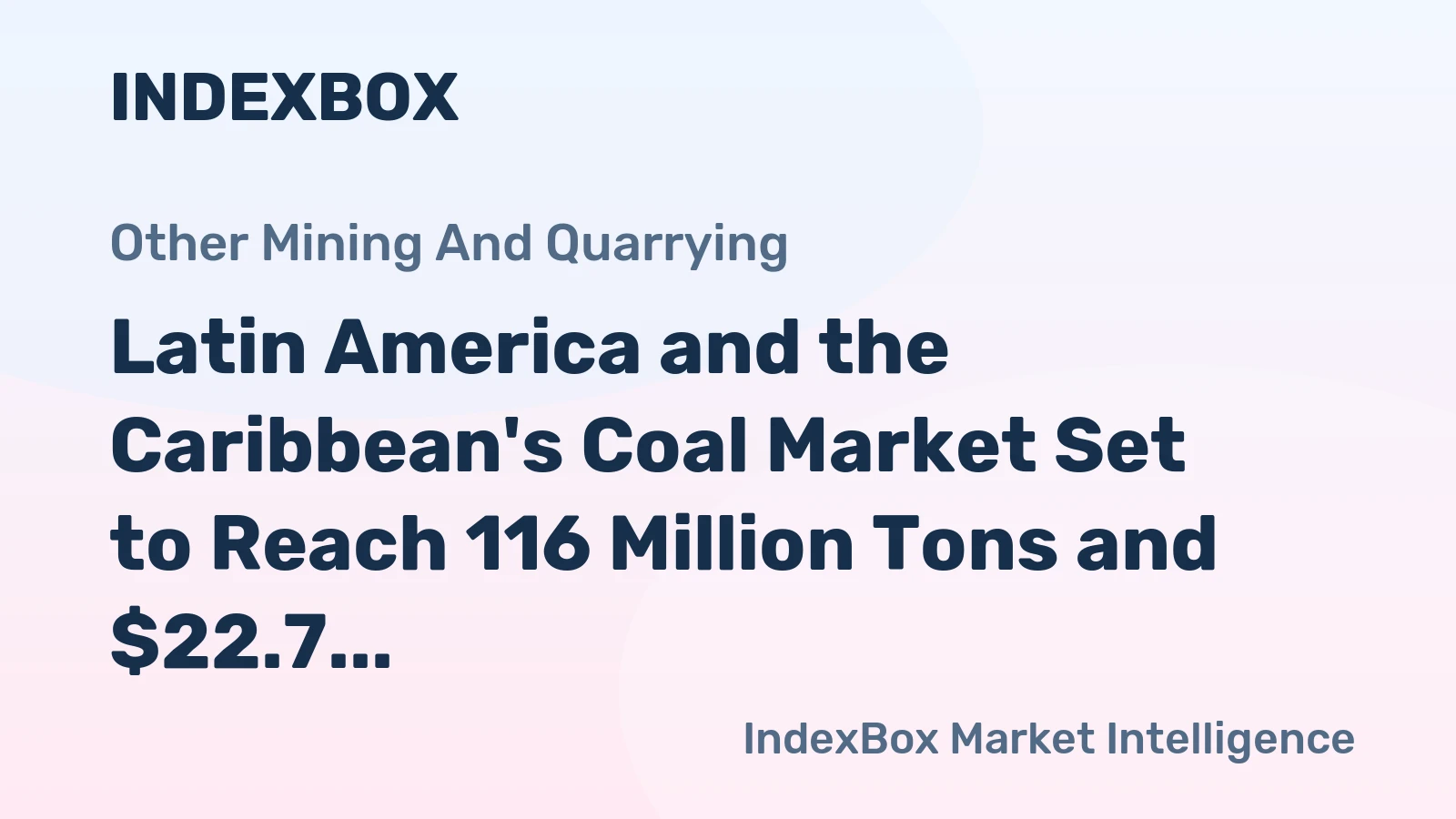 Latin America and the Caribbean's Coal Market Set to Reach 116 Million Tons and $22.7 Billion by 2035