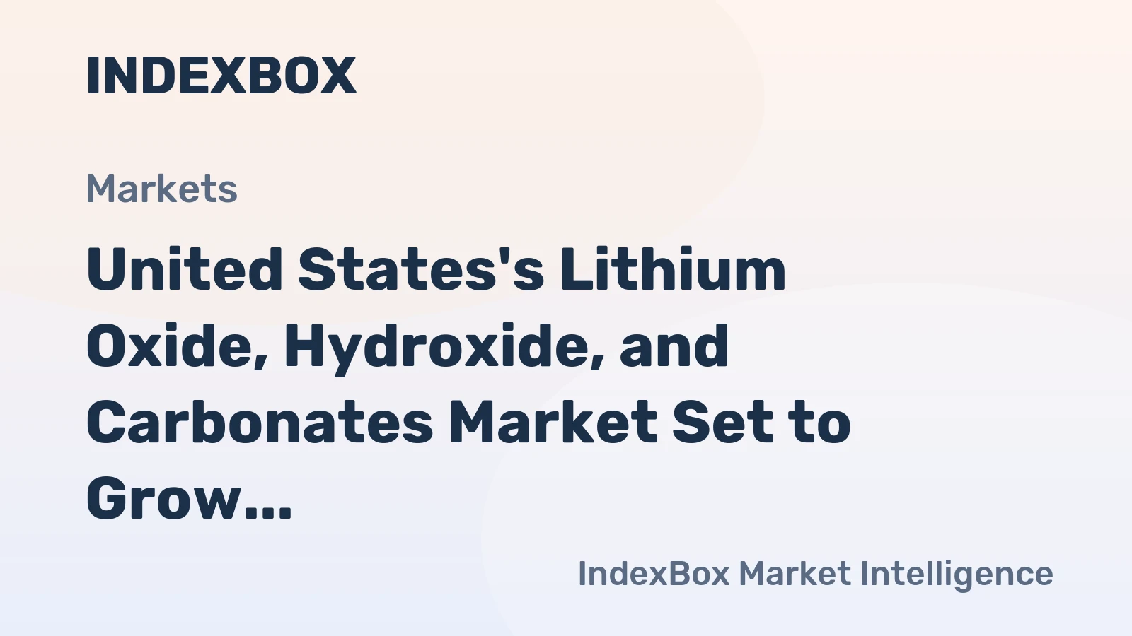 United States's Lithium Oxide, Hydroxide, and Carbonates Market Set to Grow at CAGR of +1.2% Over Next Decade