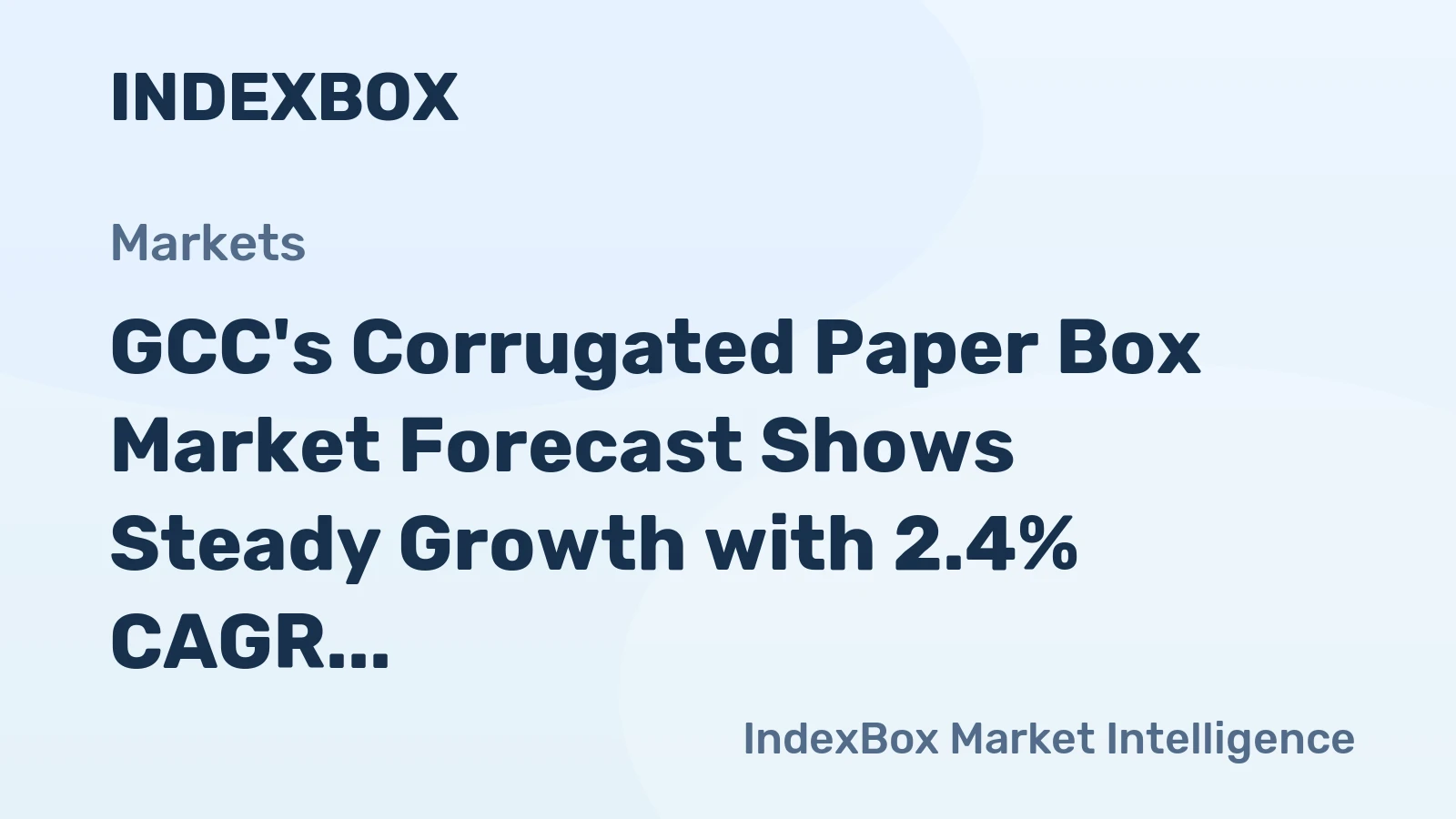 GCC's Corrugated Paper Box Market Forecast Shows Steady Growth with 2.4% CAGR in Value Terms