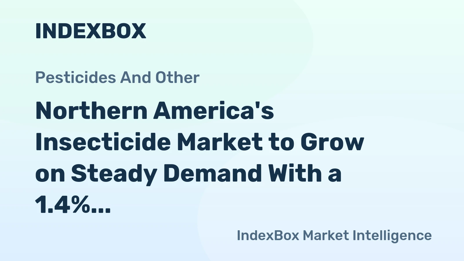 Northern America's Insecticide Market to Grow on Steady Demand With a 1.4% CAGR in Value