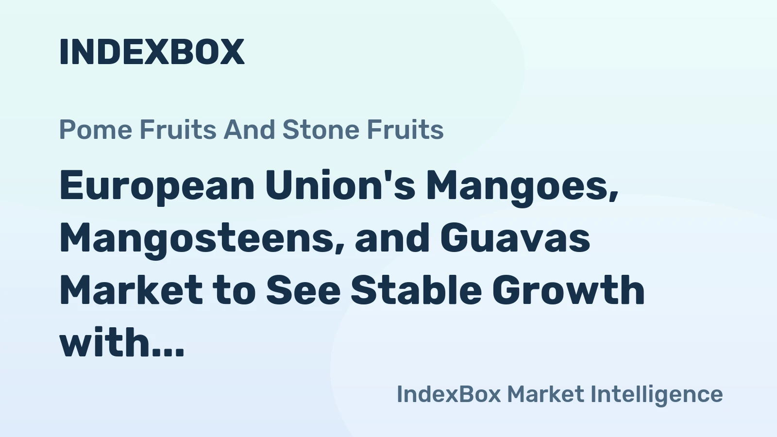 European Union's Mangoes, Mangosteens, and Guavas Market to See Stable Growth with CAGR of +1.2% from 2024 to 2035