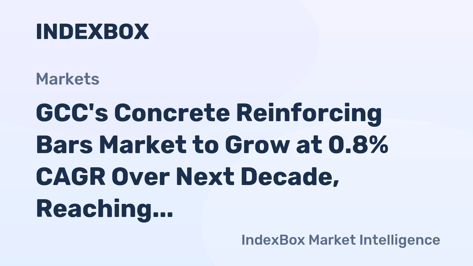 GCC's Concrete Reinforcing Bars Market to Grow at 0.8% CAGR Over Next Decade, Reaching $2.5B by 2035