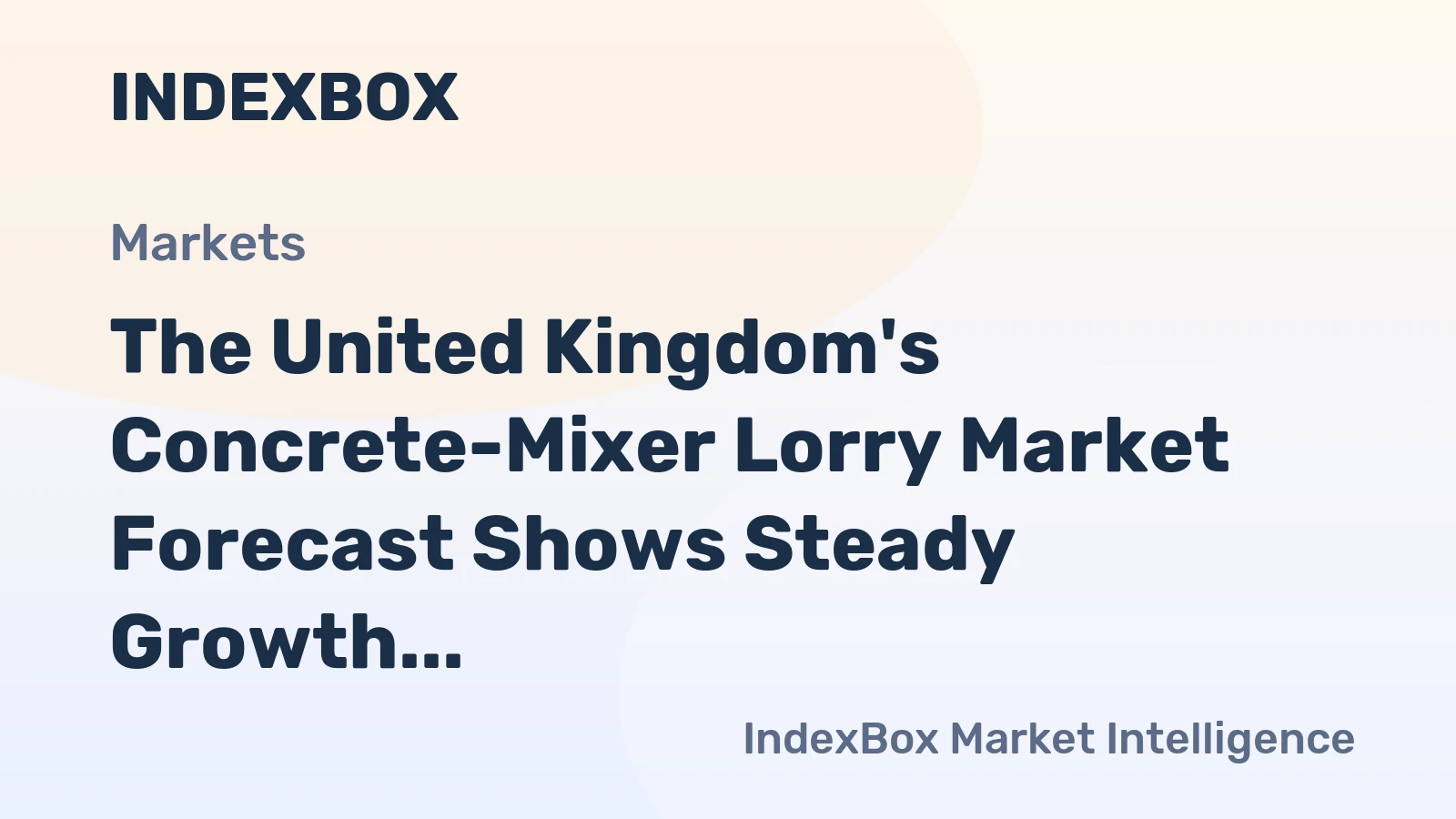 The United Kingdom's Concrete-Mixer Lorry Market Forecast Shows Steady Growth With a +1.5% CAGR
