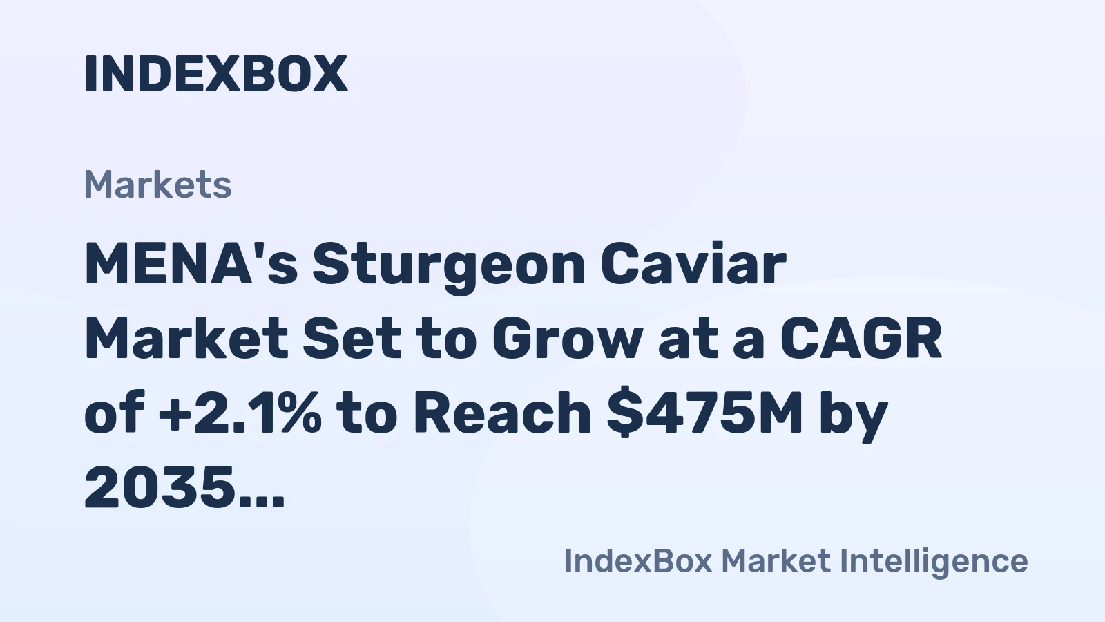 MENA's Sturgeon Caviar Market Set to Grow at a CAGR of +2.1% to Reach $475M by 2035