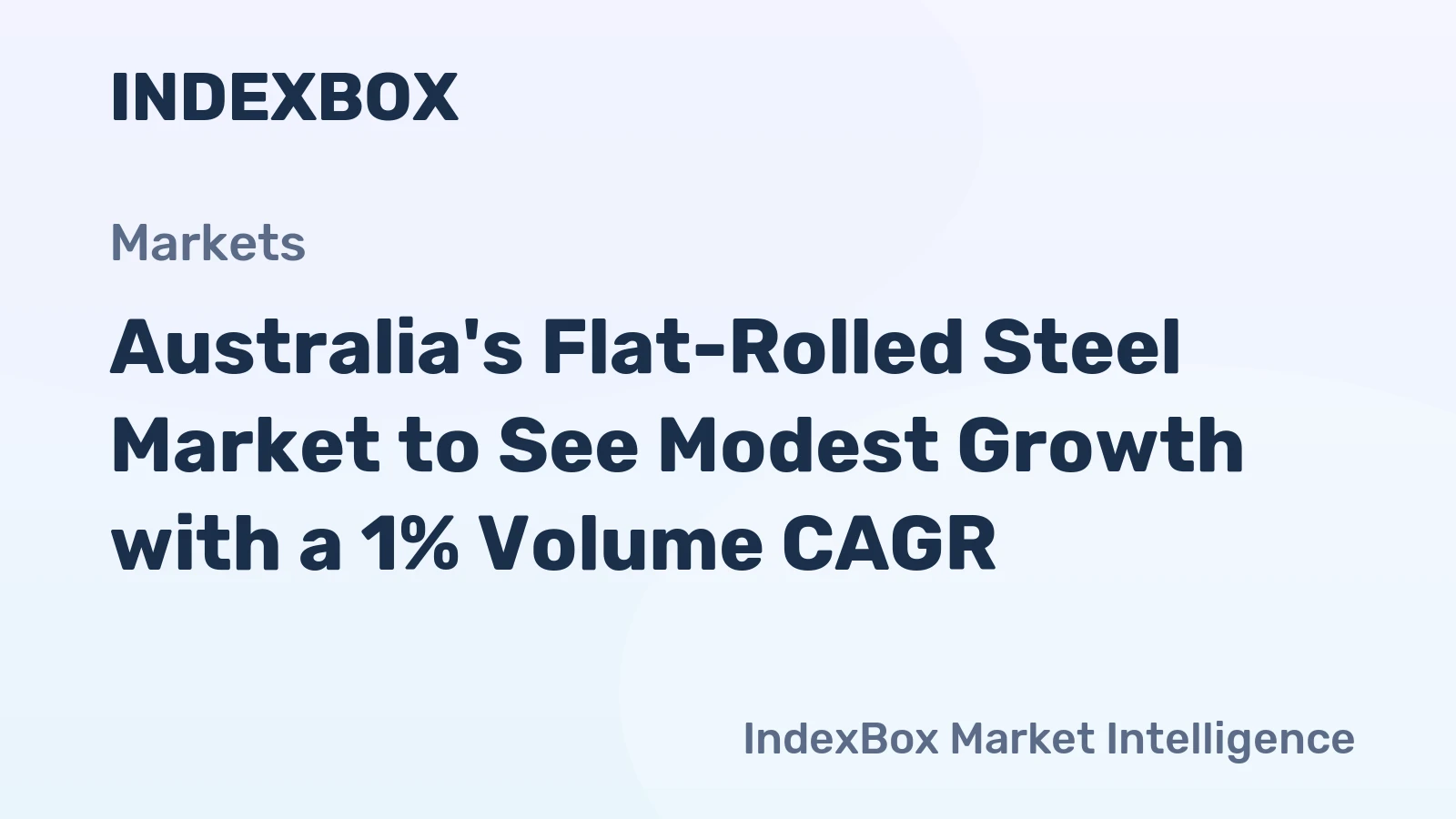 Australia's Flat-Rolled Steel Market to See Modest Growth with a 1% Volume CAGR