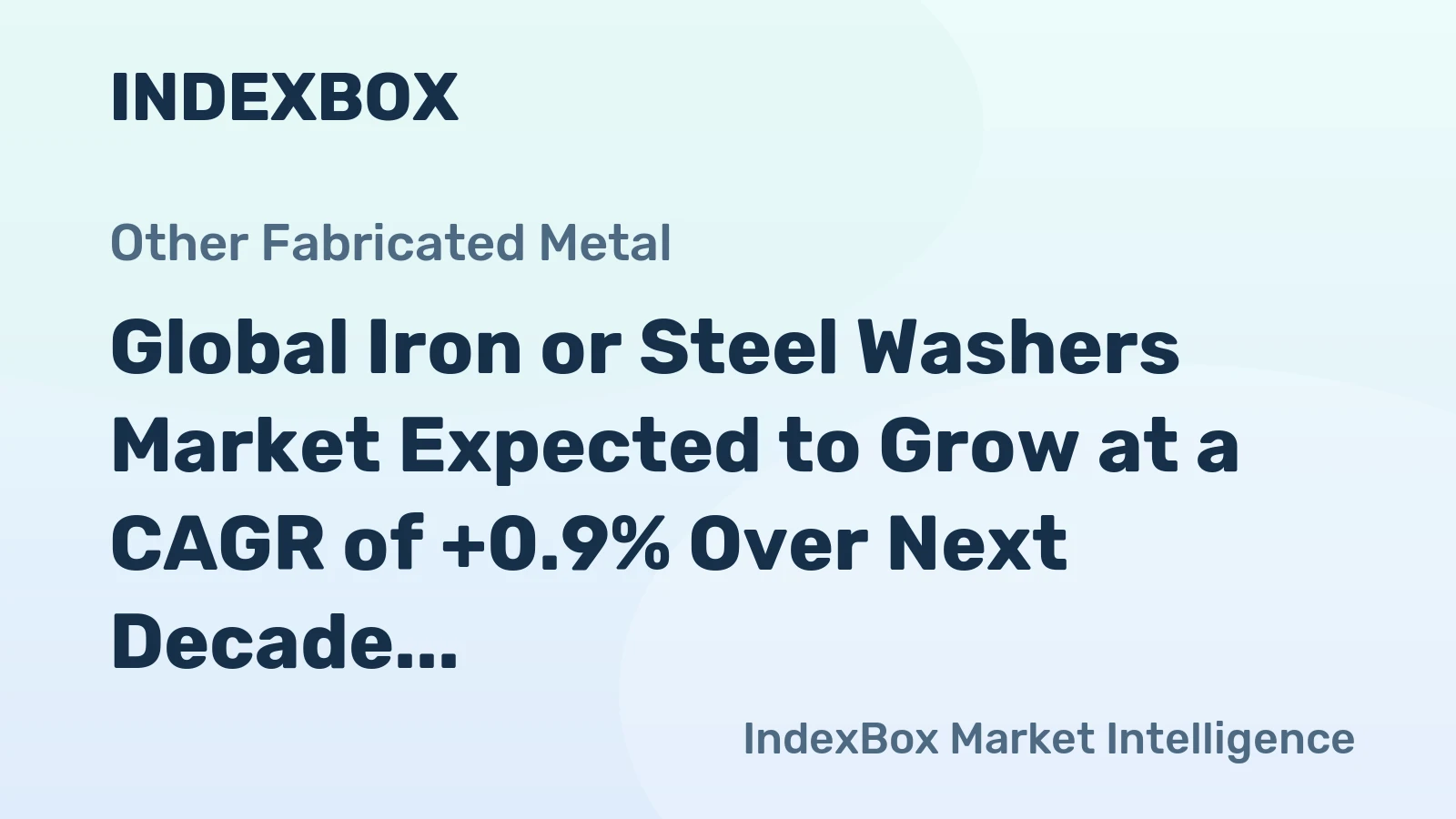 Global Iron or Steel Washers Market Expected to Grow at a CAGR of +0.9% Over Next Decade