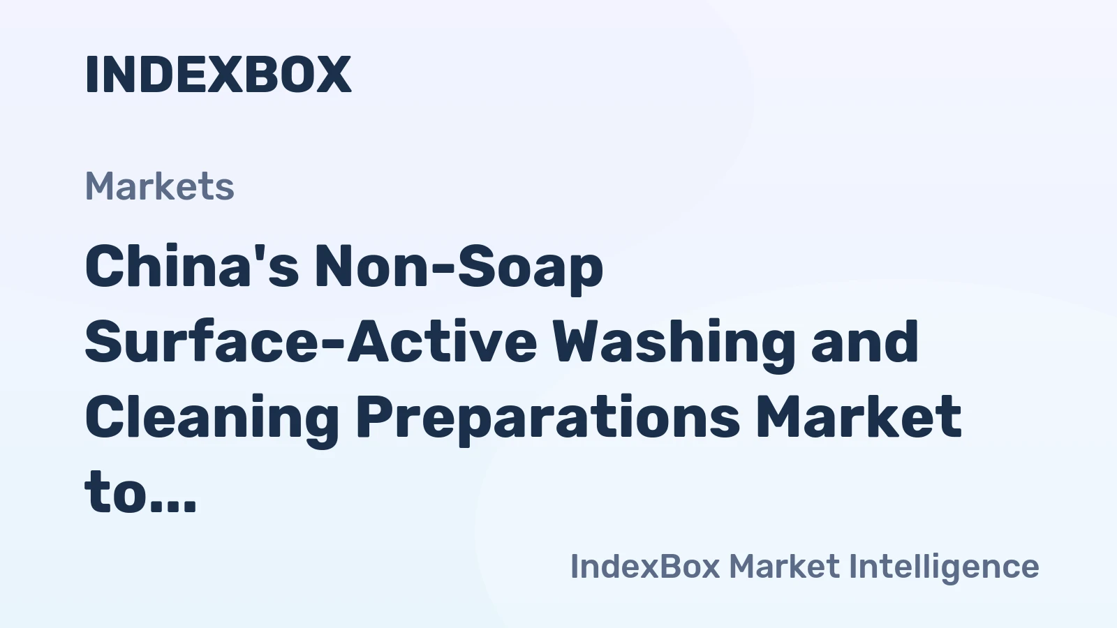 China's Non-Soap Surface-Active Washing and Cleaning Preparations Market to Reach 36M Tons and $74B by 2035