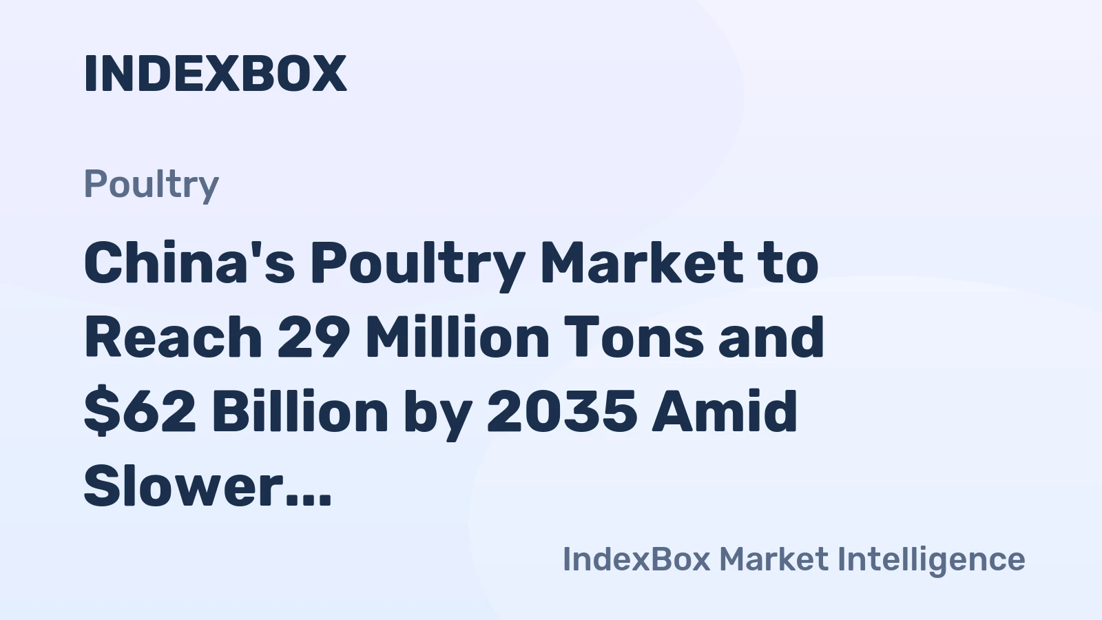 China's Poultry Market to Reach 29 Million Tons and $62 Billion by 2035 Amid Slower Growth