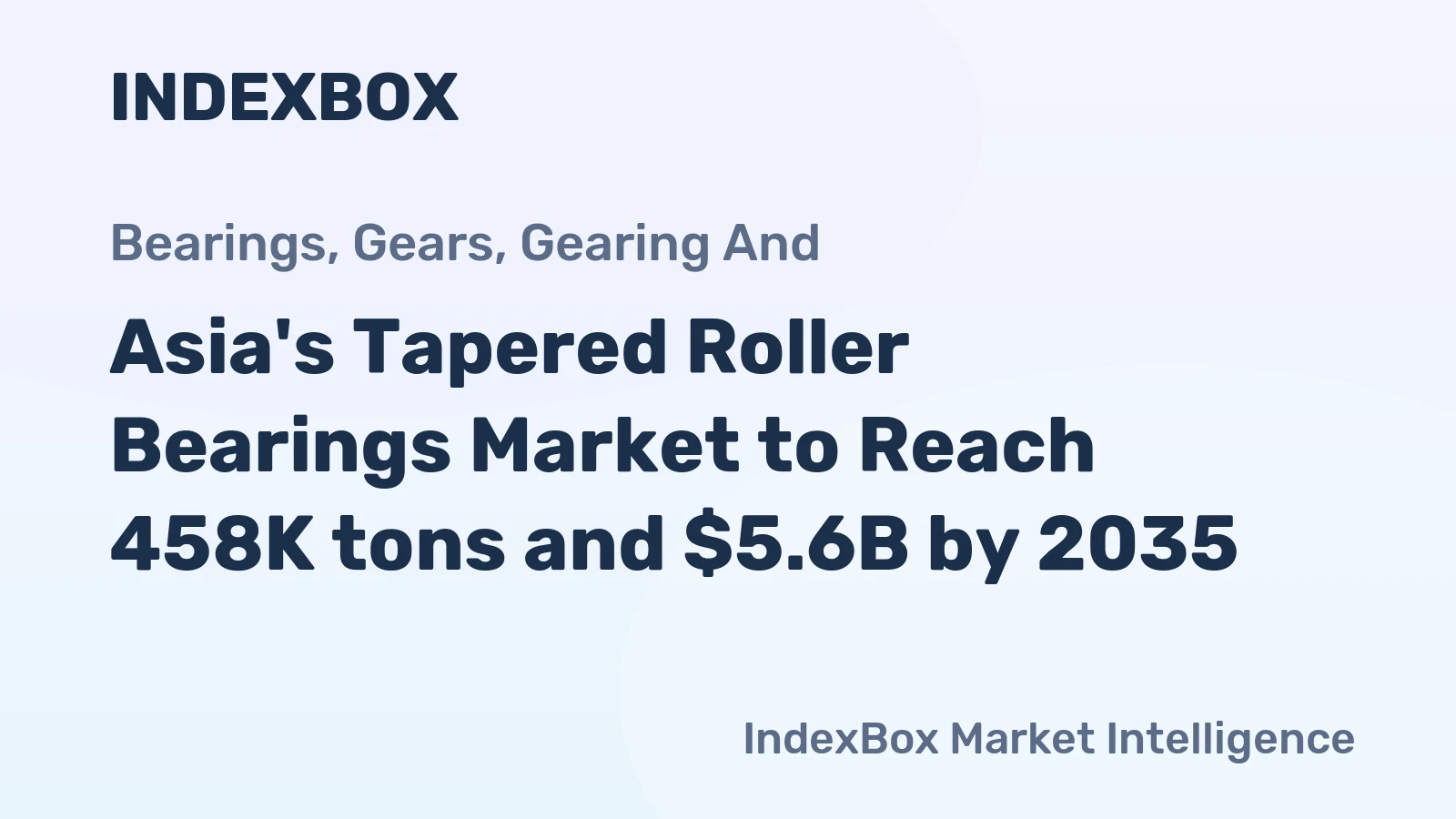 Asia's Tapered Roller Bearings Market to Reach 458K tons and $5.6B by 2035