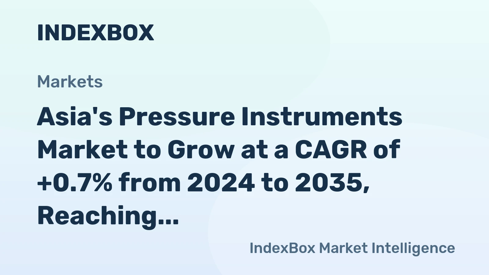 Asia's Pressure Instruments Market to Grow at a CAGR of +0.7% from 2024 to 2035, Reaching 907M Units