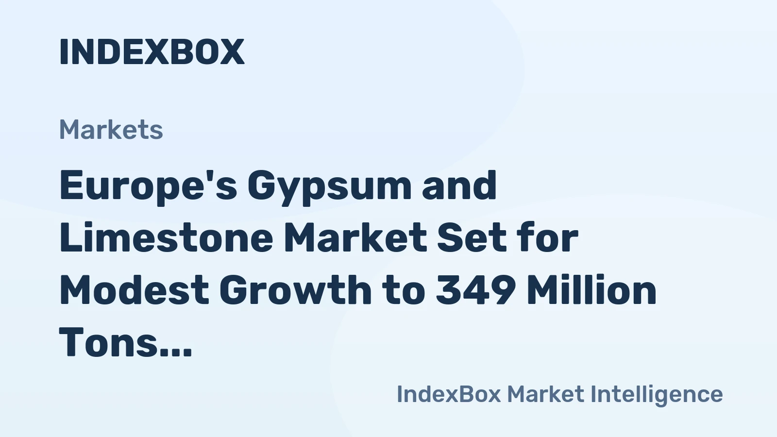 Europe's Gypsum and Limestone Market Set for Modest Growth to 349 Million Tons and $8.3 Billion