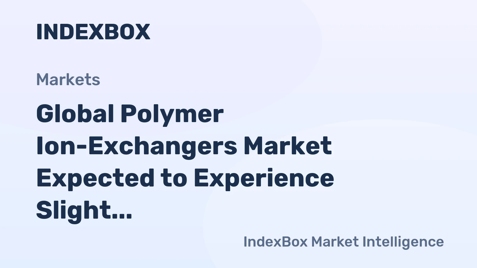 Global Polymer Ion-Exchangers Market Expected to Experience Slight Growth with +0.6% CAGR