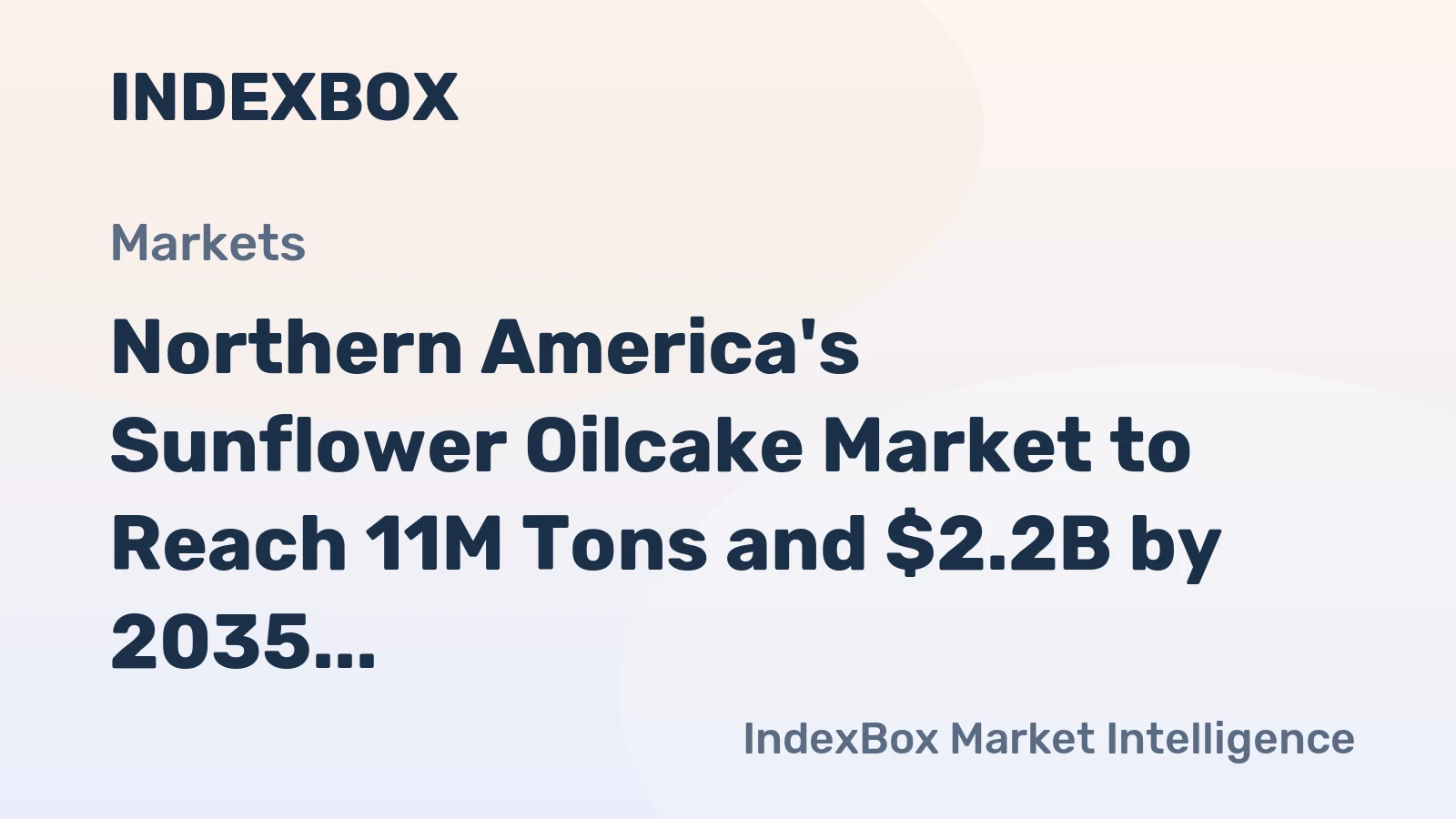 Northern America's Sunflower Oilcake Market to Reach 11M Tons and $2.2B by 2035