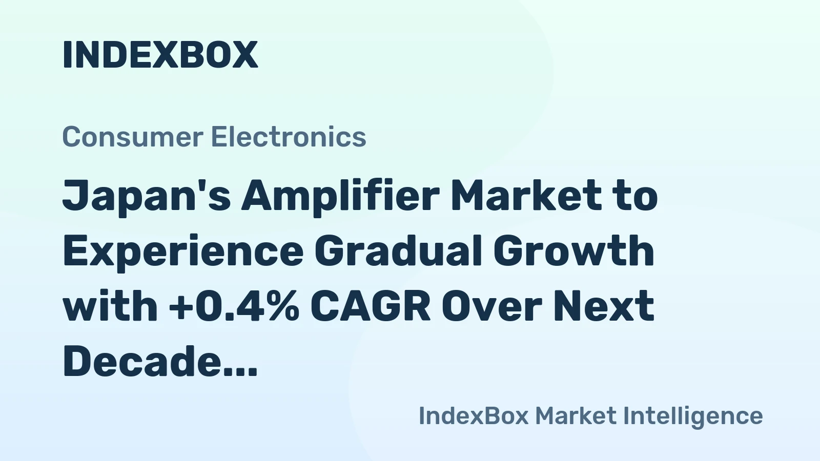 Japan's Amplifier Market to Experience Gradual Growth with +0.4% CAGR Over Next Decade