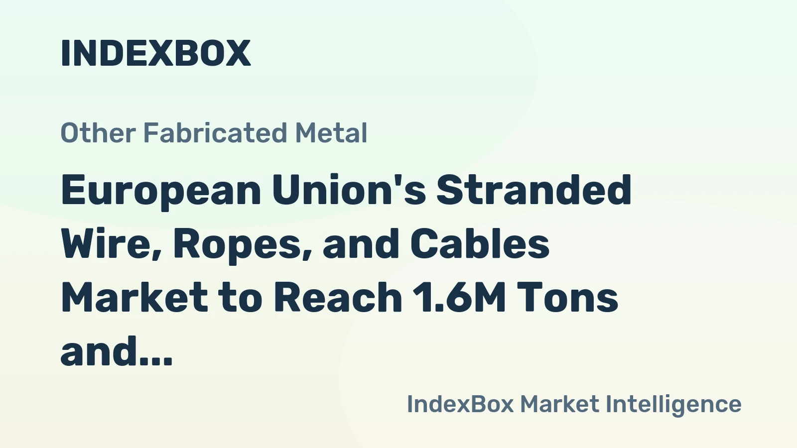 European Union's Stranded Wire, Ropes, and Cables Market to Reach 1.6M Tons and $6.6B by 2035