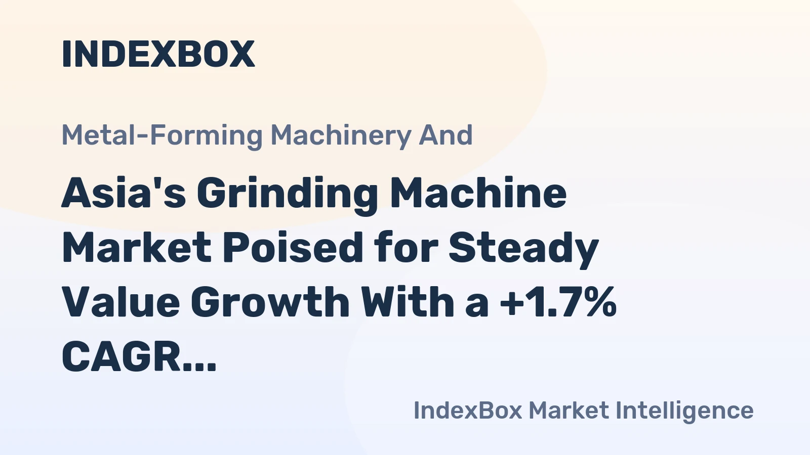 Asia's Grinding Machine Market Poised for Steady Value Growth With a +1.7% CAGR Through 2035