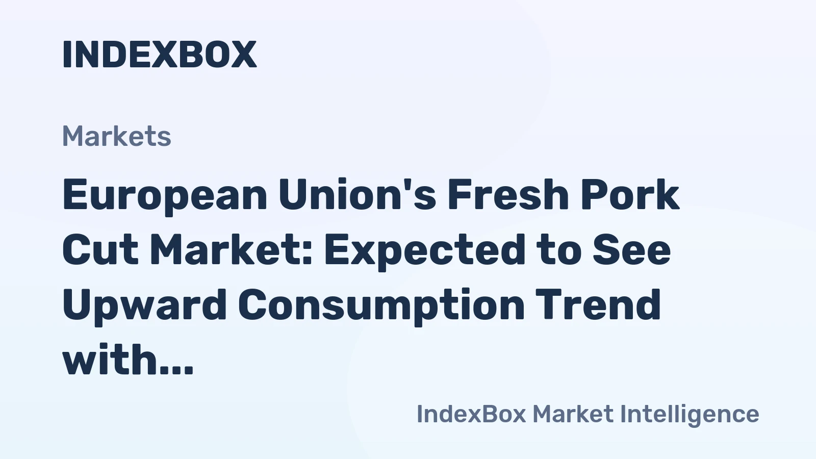 European Union's Fresh Pork Cut Market: Expected to See Upward Consumption Trend with Market Volume Reaching 4.6M Tons and Value of $15.5B by 2035