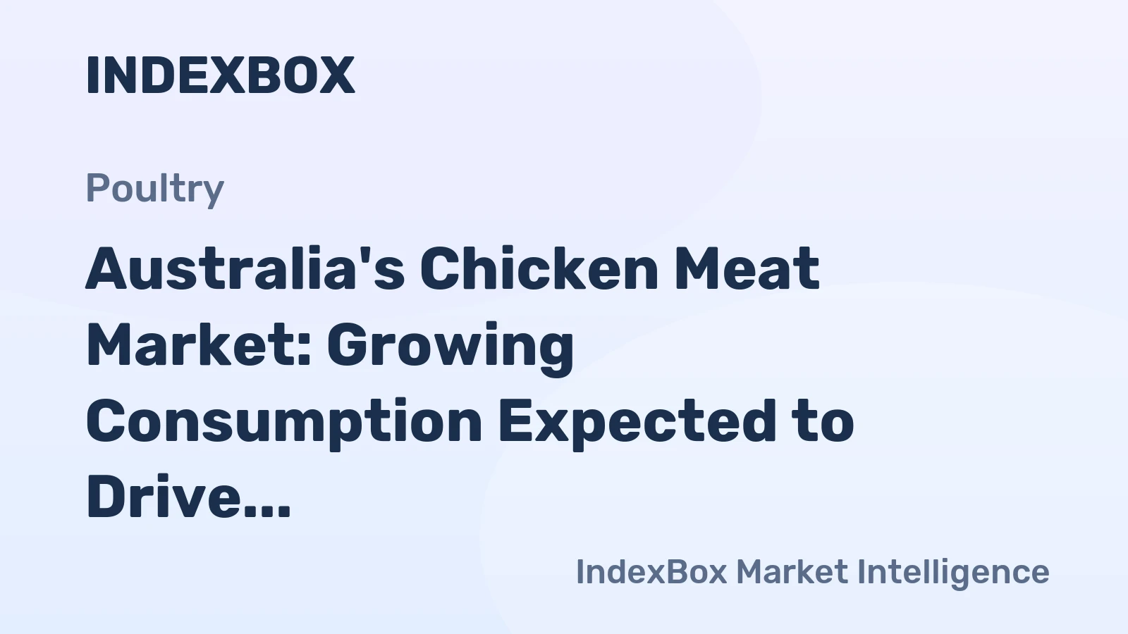 Australia's Chicken Meat Market: Growing Consumption Expected to Drive Market Volume to 1.4M tons and Value to $2.2B by 2035