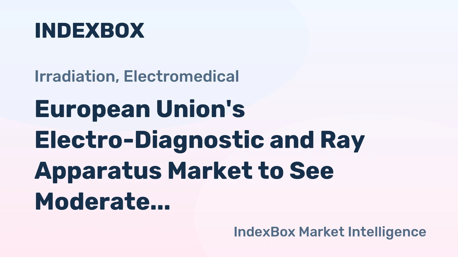 European Union's Electro-Diagnostic and Ray Apparatus Market to See Moderate Growth with +1.4% CAGR