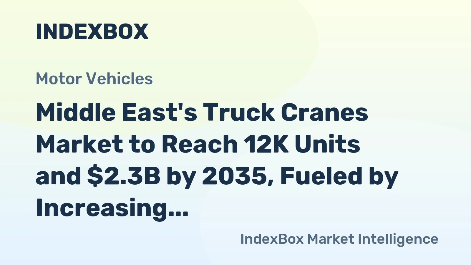 Middle East's Truck Cranes Market to Reach 12K Units and $2.3B by 2035, Fueled by Increasing Demand