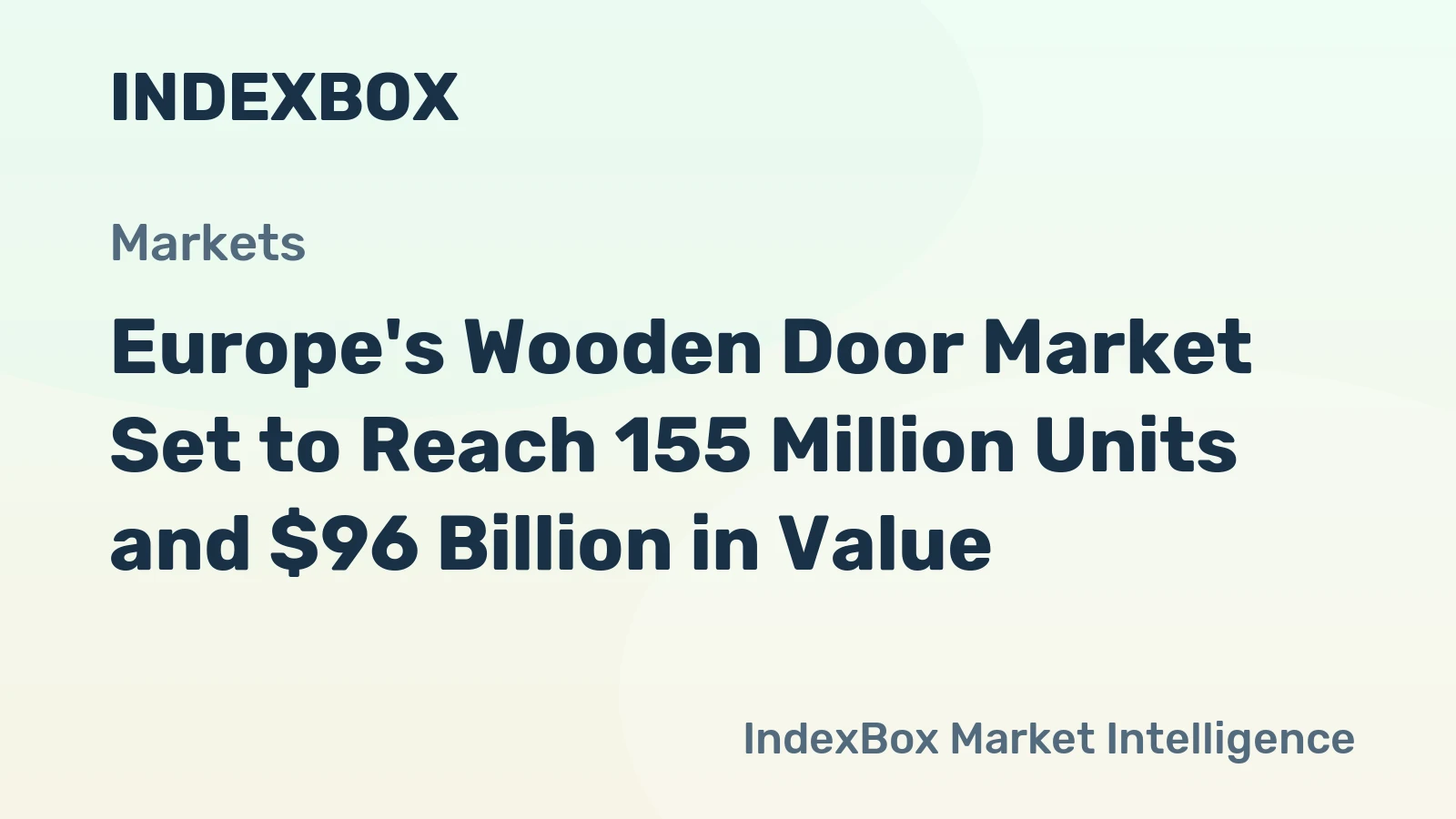 Europe's Wooden Door Market Set to Reach 155 Million Units and $96 Billion in Value